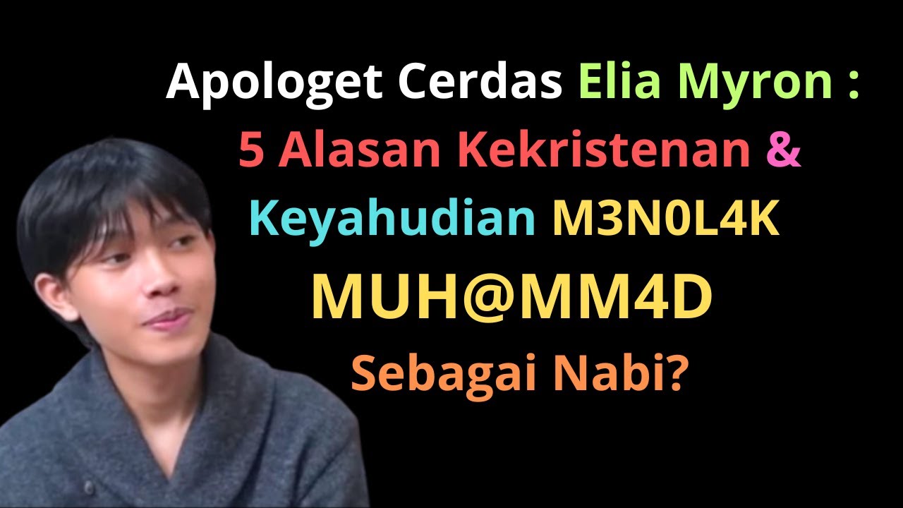 APOLOGET CERDAS ELIA MYRON : 5 ALASAN KEKRISTENAN & KEYAHUDIAN MENOLAK ...