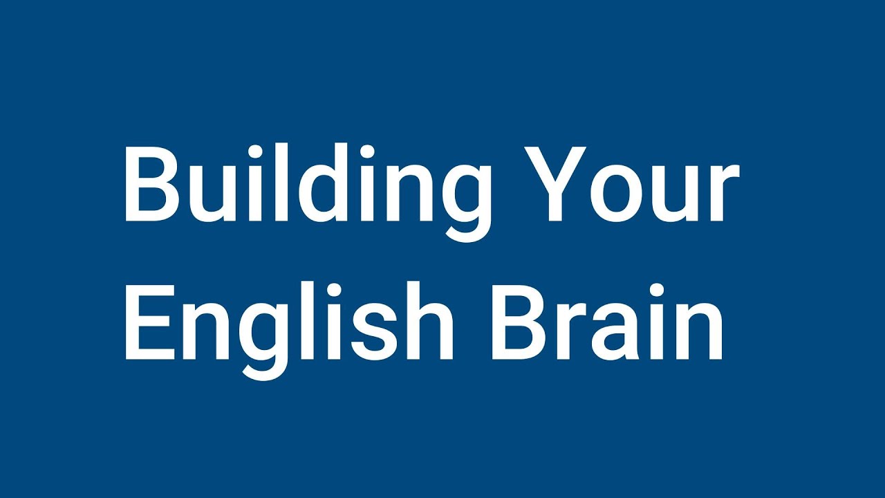 【Building Your English Brain】⚫️Part1 ~every day~ - YouTube