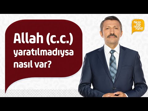 Allah (c.c.) yaratılmadıysa nasıl var? - Dr. Bayram Demirtaş