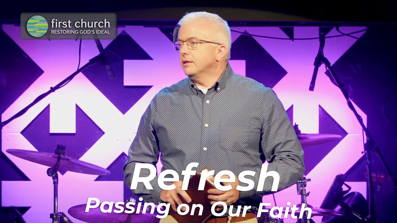 David Colp | Refresh: Passing on Our Faith | August 4th, 2024 - YouTube