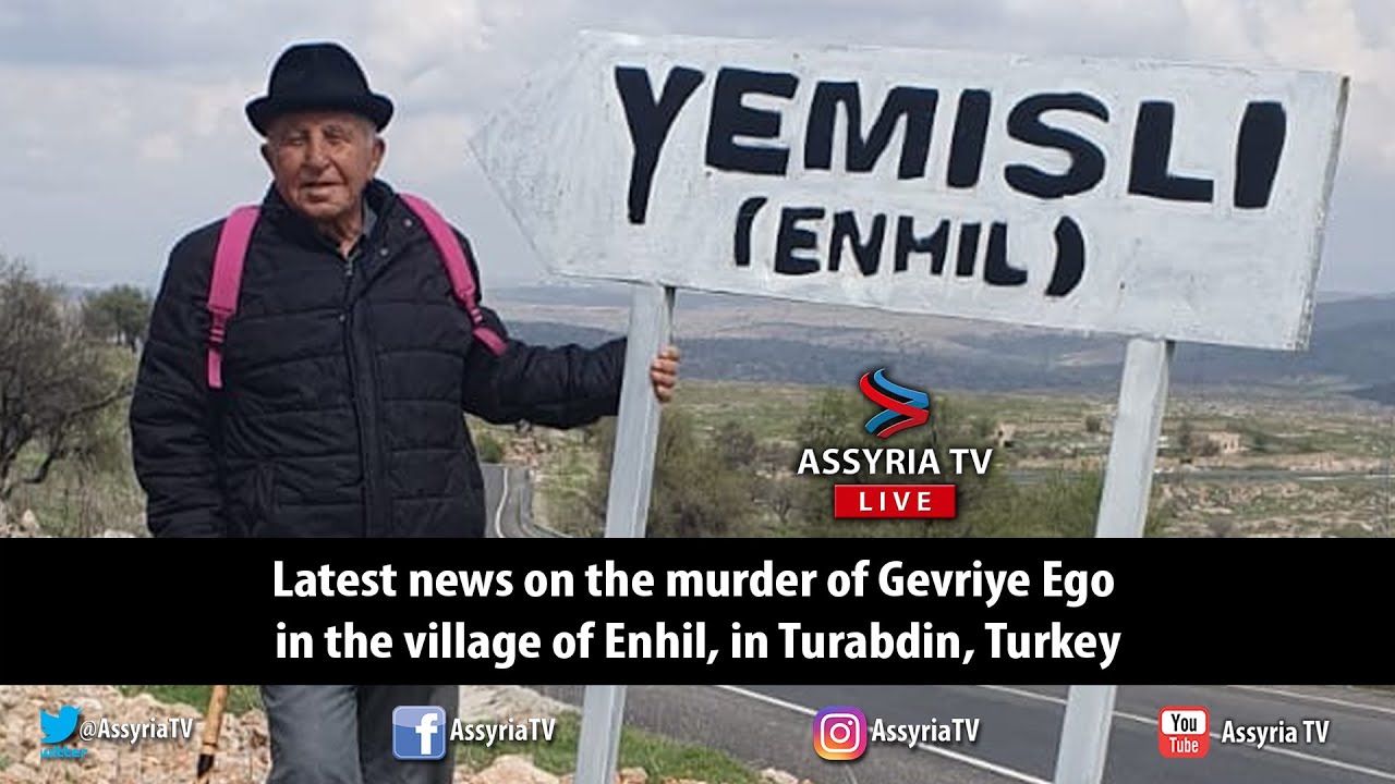 Latest news on the murder of Gevriye Ego in the village of Enhil, in ...