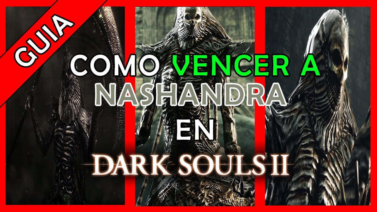 Como Vencer a Nashandra en Dark Souls 2 - YouTube