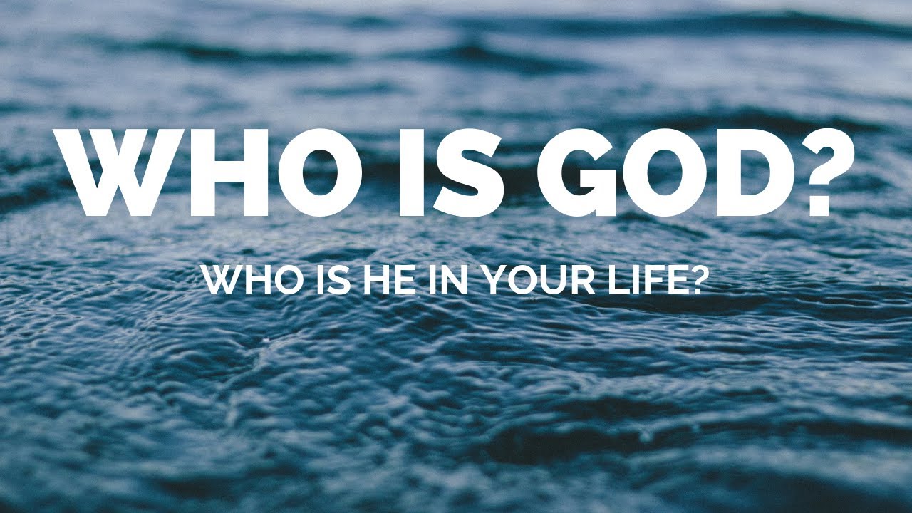 Who is God to you? And what role does He have in your life? - YouTube