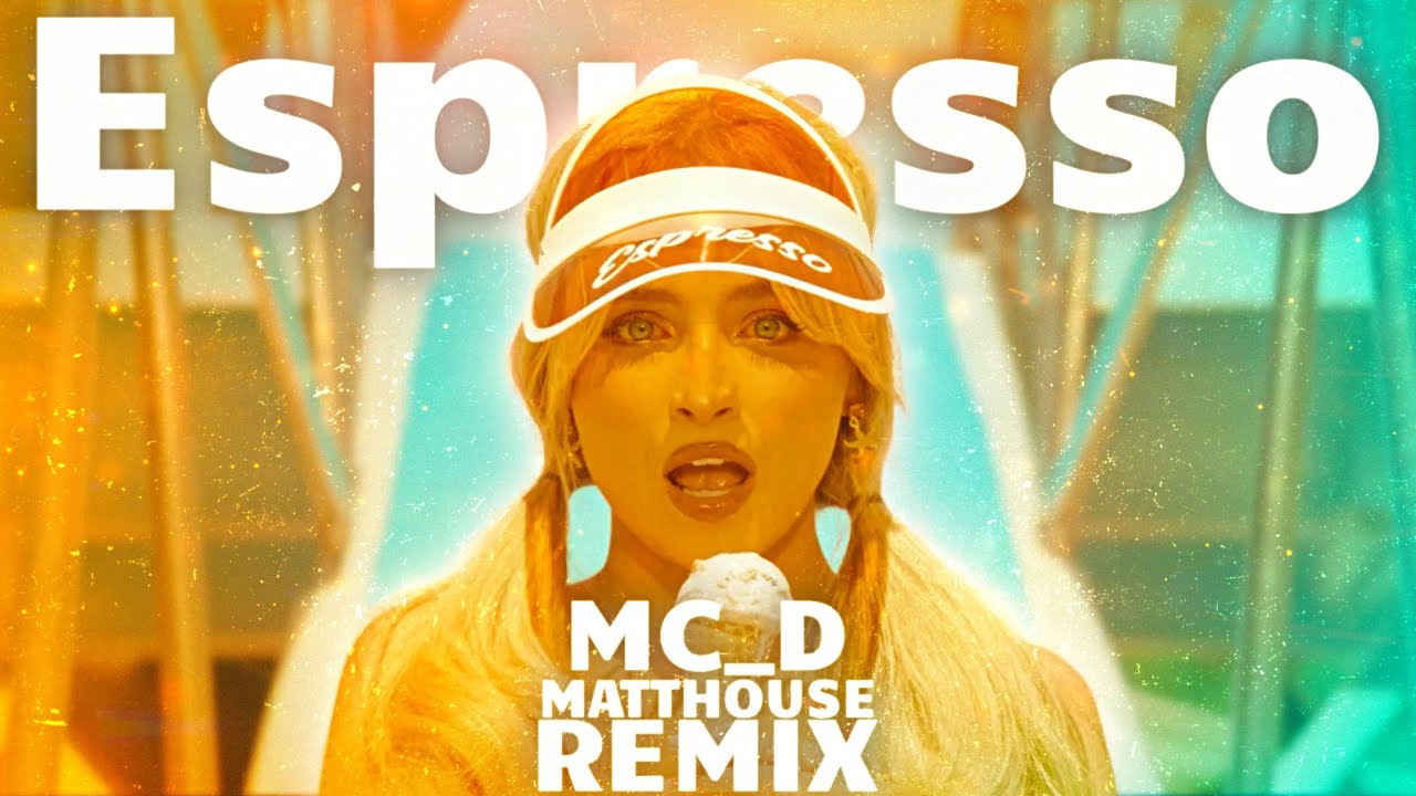 Sabrina Carpenter - Espresso (MC_D ft. MATTHOUSE Remix) - YouTube