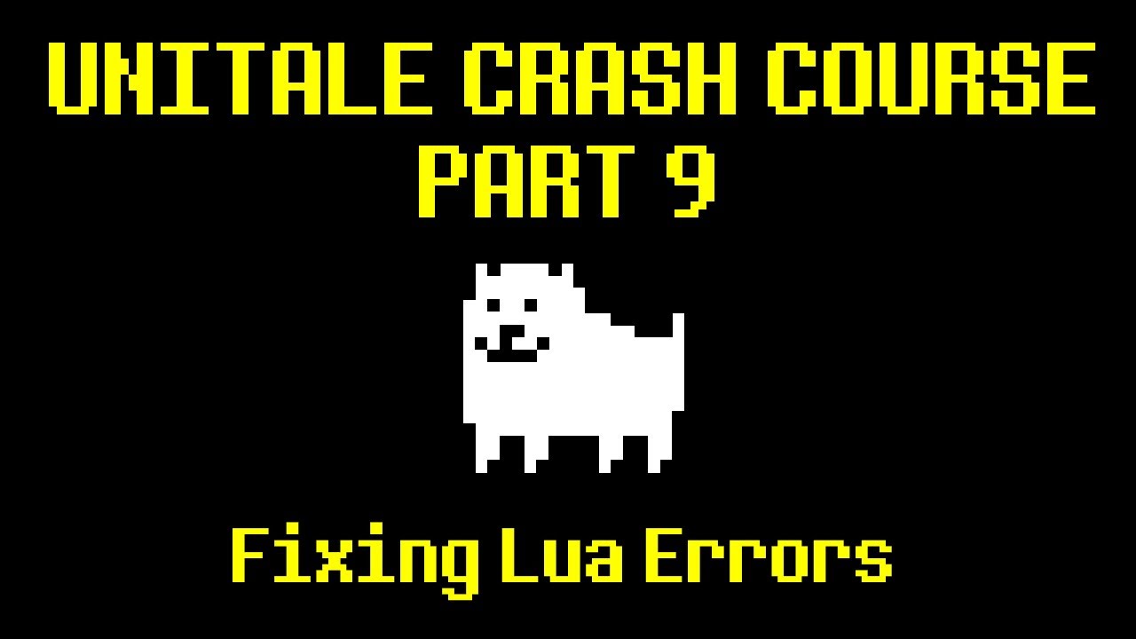 Fixing Lua Errors Unitale Crash Course Part 9 Youtube
