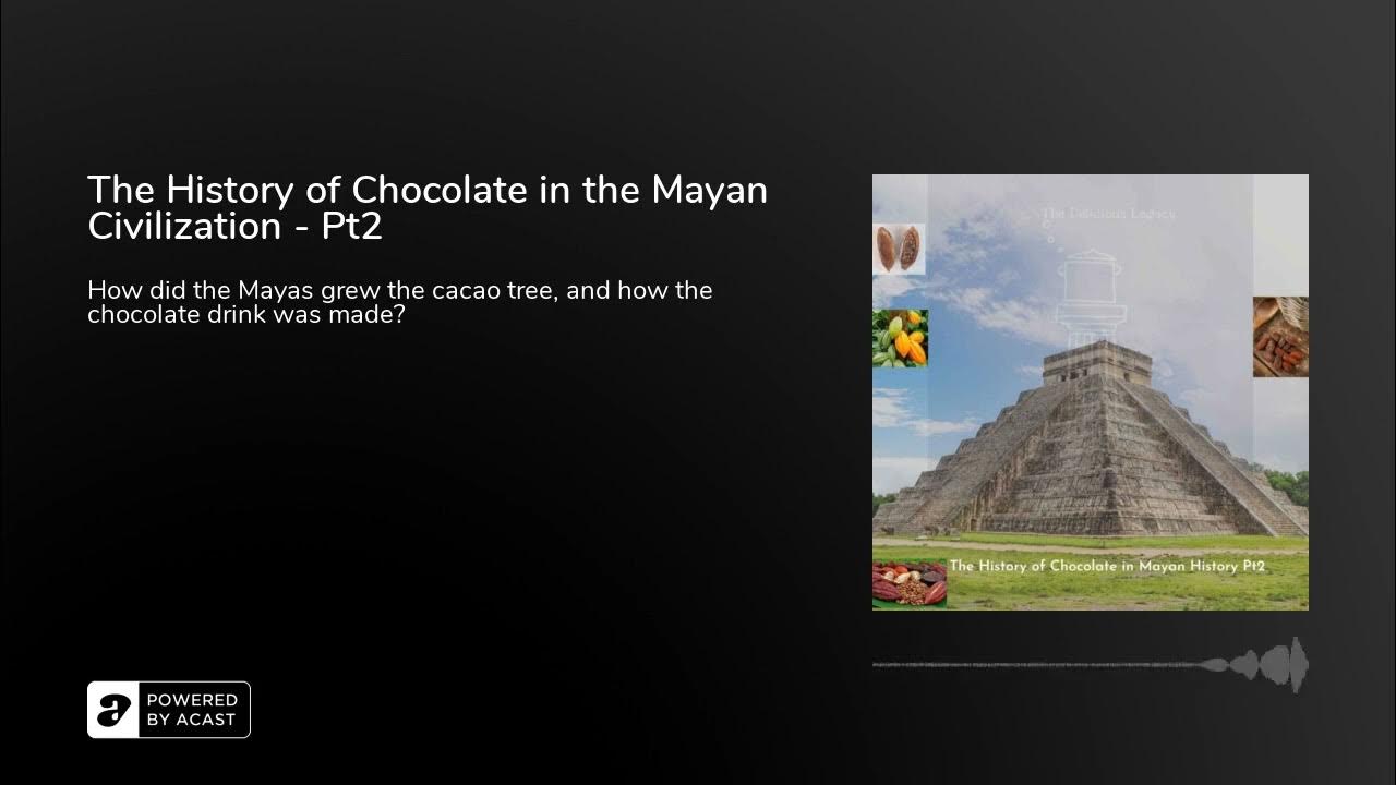 The History of Chocolate in the Mayan Civilization - Pt2 - YouTube