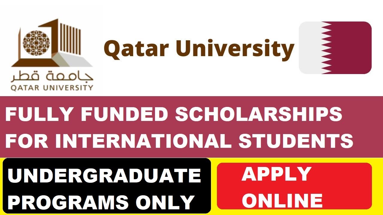 Fully Funded Qatar University Undergraduate Scholarships 2023 ...