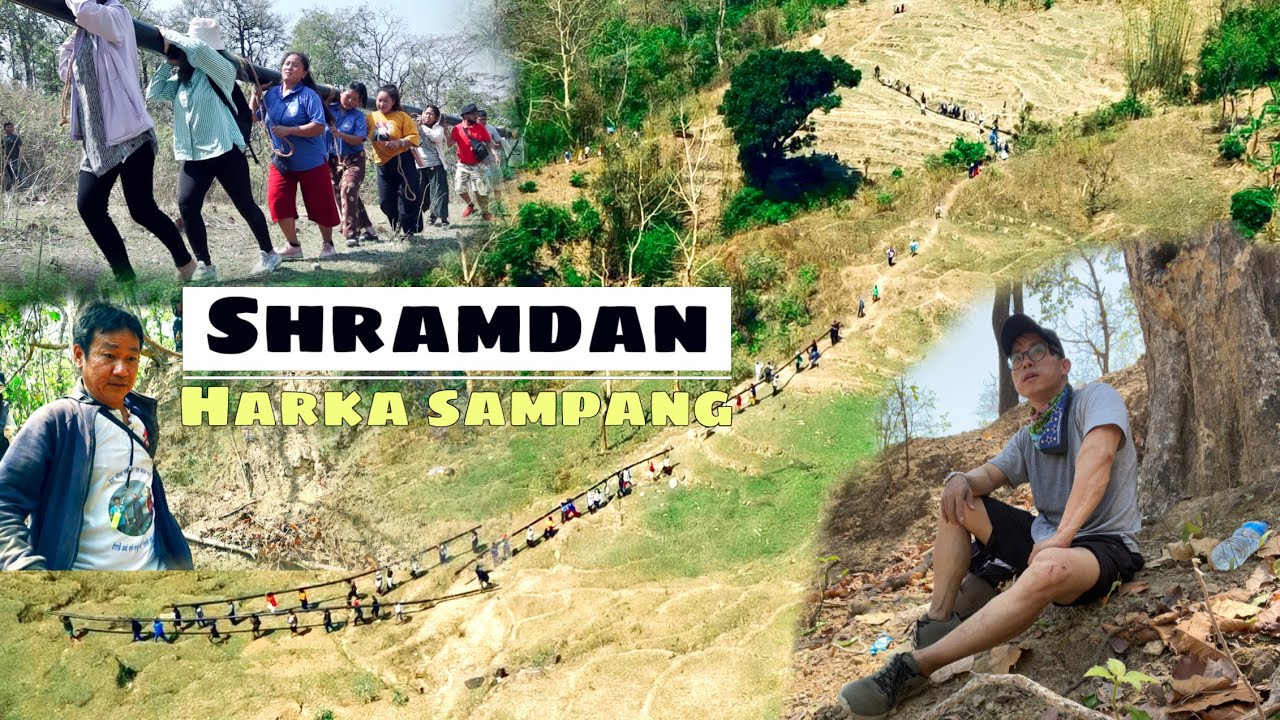 श्रमदान - हर्क साम्पांग || Shramdan with Harka Sampang Dai - my 1st ...