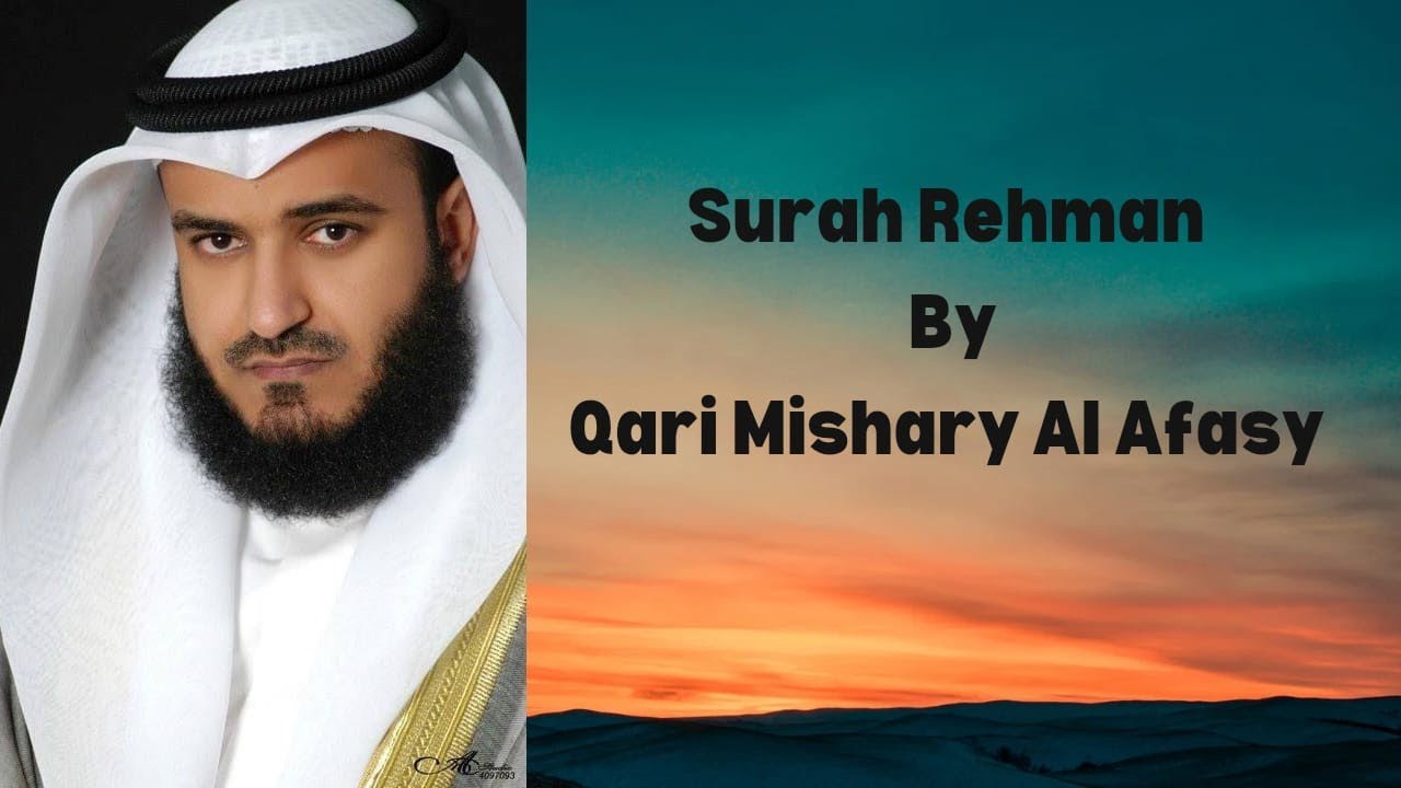 Surah Rehman / سورة الرحمن by Qari Mishary Al-Rashid beautiful ...