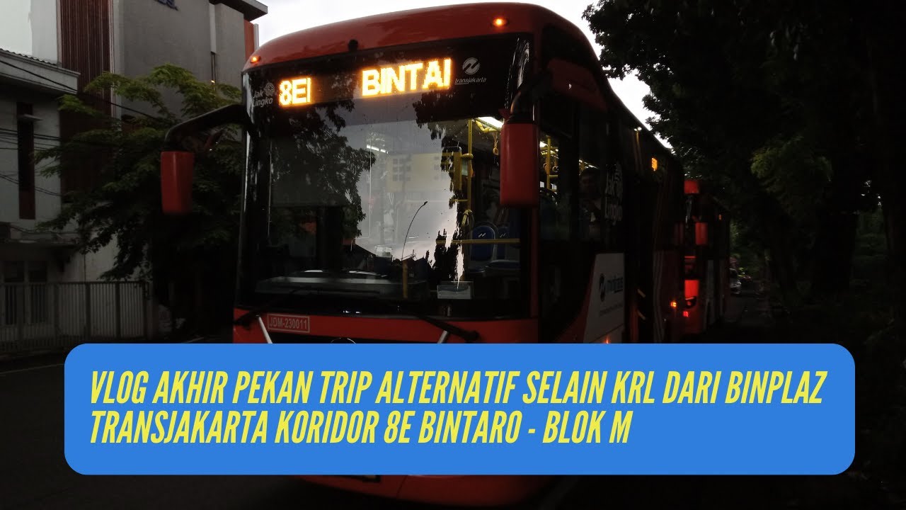 Weekend VLOG TransJakarta Koridor 8E Bintaro - Blok M Rute Alternatif ...