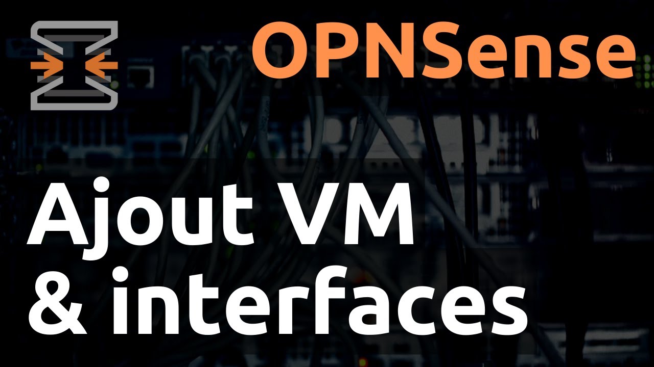 OPNsense - 03. Ajout d'une interface et installation de vm (virtualbox ...