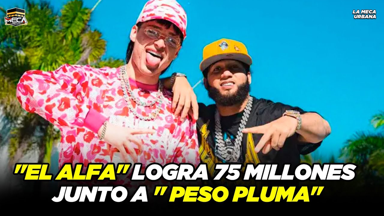 El Alfa Logra 75 Millones De Streams Con Plebada Junto A Peso Pluma 8143
