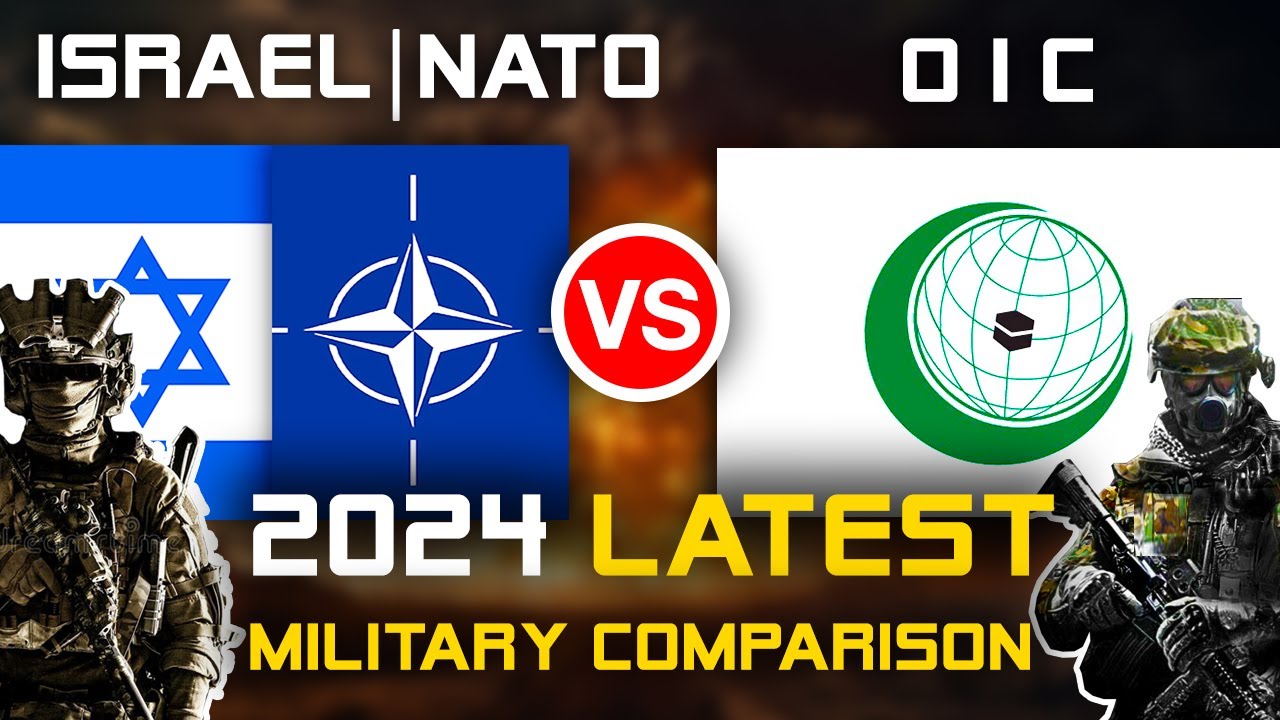 NATO Israel vs OIC Military Power Comparison 2024 | OIC vs NATO Israel ...