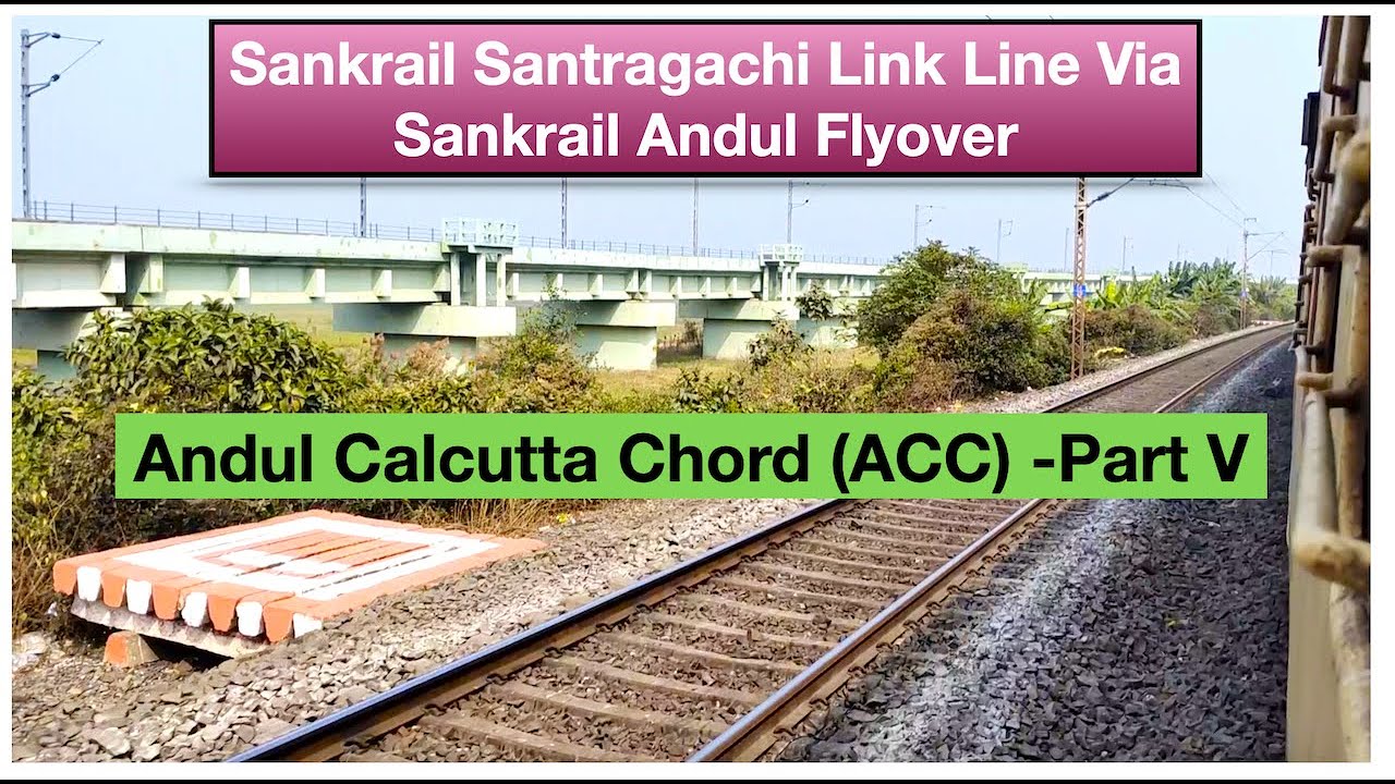 Sankrail Santragachi Link Line Via Sankrail Andul Flyover - Andul ...