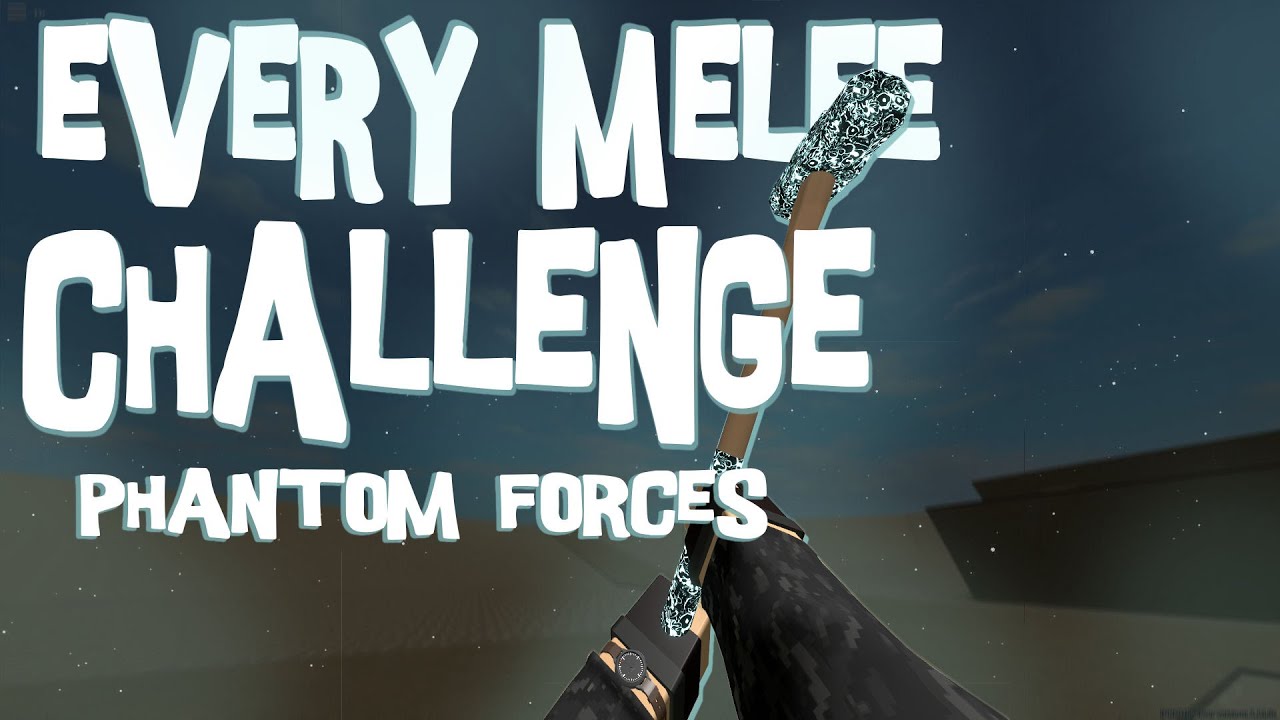 EVERY MELEE CHALLENGE IN PHANTOM FORCES! - YouTube