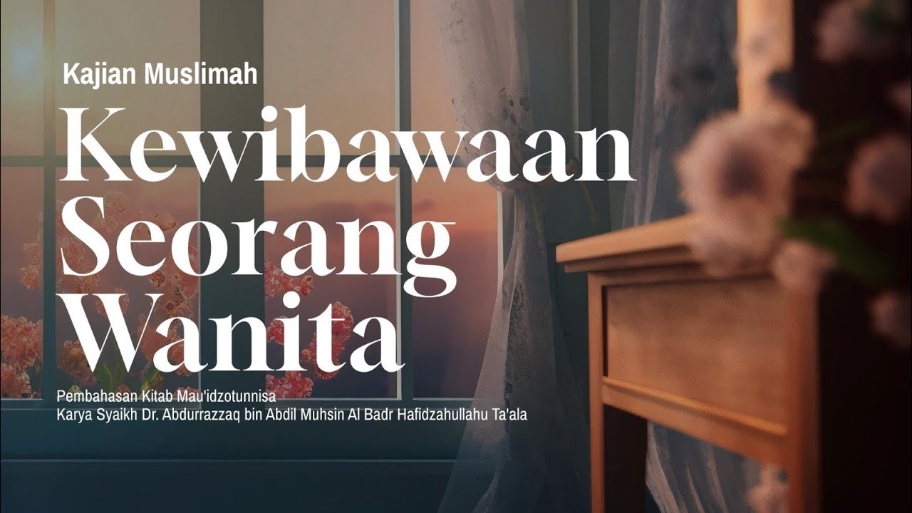 Kewibawaan Seorang Wanita | Ustadz Muslam Abu Thoriq, B.A - YouTube