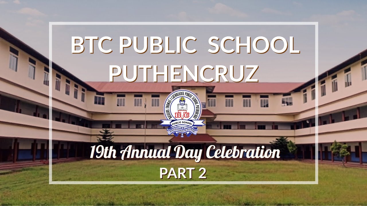 BTC PUBLIC SCHOOL | BTC PUBLIC SCHOOL PUTHENCRUZ