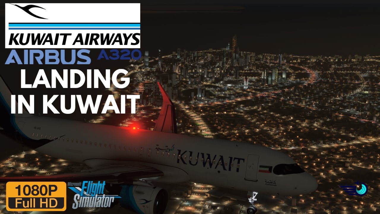 Landing in Kuwait Intl Airport | Airbus 320 | Kuwait | Microsoft Flight ...