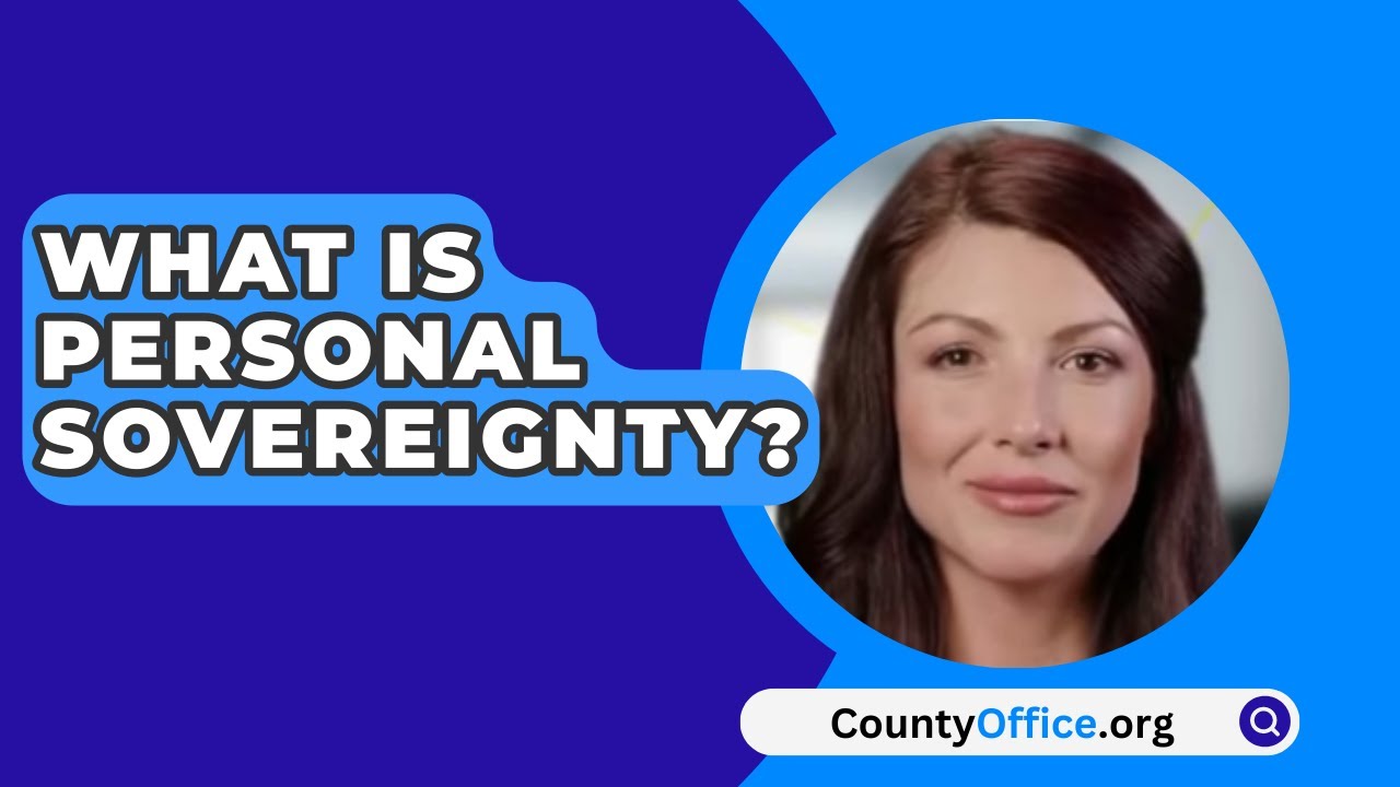 What Is Personal Sovereignty? - CountyOffice.org - YouTube