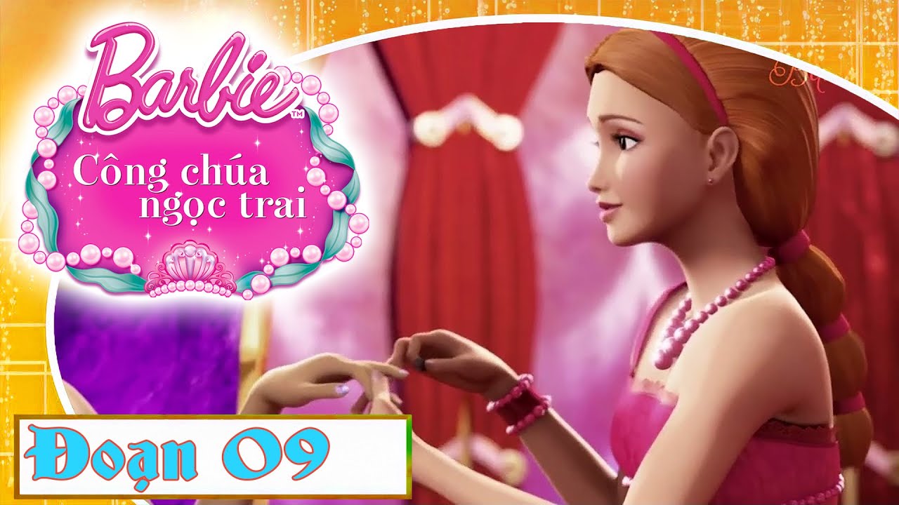 Barbie: Công Chúa Ngọc Trai - Đoạn 9 [THUYẾT MINH] - YouTube