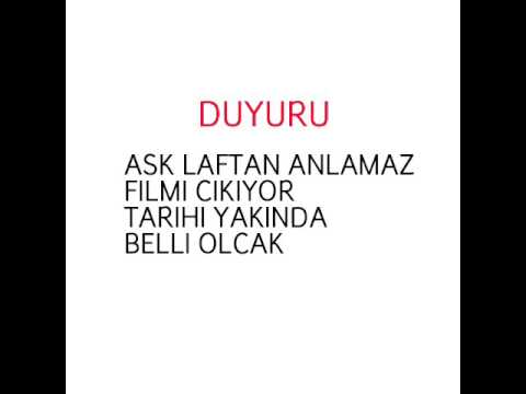 ASK LAFTAN ANLAMAZ FILMI CIKIYOR TARIHI YAKINDA BELLI OLCAK
