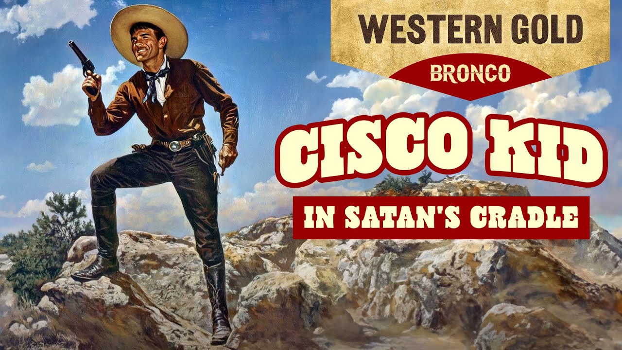 Cisco Kid in Satan's Cradle (EPIC WESTERN, Classic Western, Adventure ...