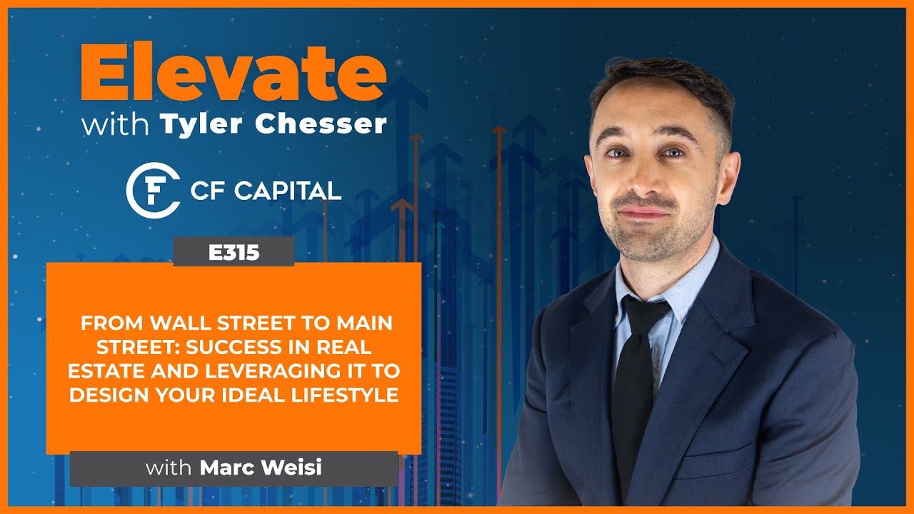 E315 Marc Weisi – From Wall Street to Main Street: Success in Real ...