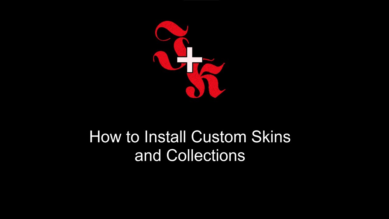 [TUTORIAL] How to install custom skins and collections! - YouTube