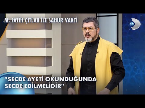 Tilavet Secdesi Nasıl Yapılır? | M . Fatih Çıtlak ile Sahur Vakti