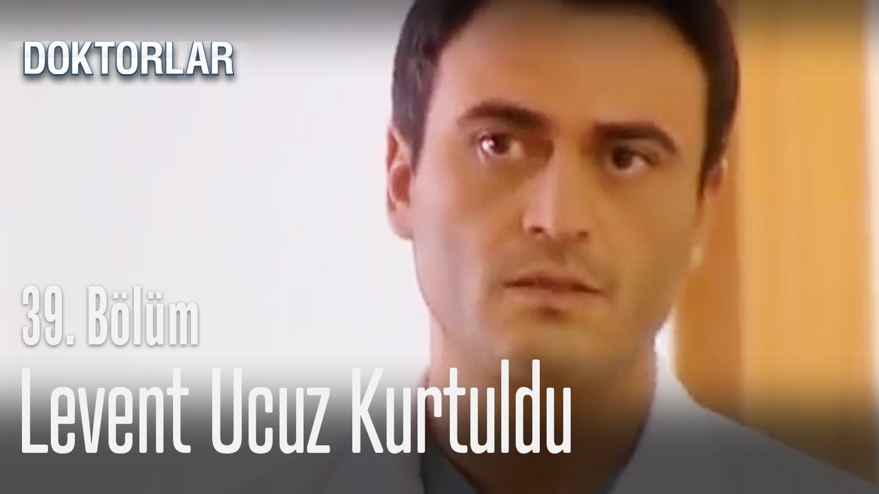Levent ucuz kurtuldu - Doktorlar 39. Bölüm - YouTube