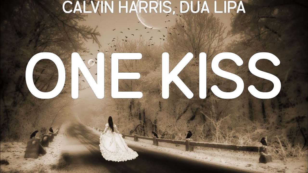 Calvin Harris, Dua Lipa ~ One Kiss # lyrics # Kesha, Tate McRae, Selena ...