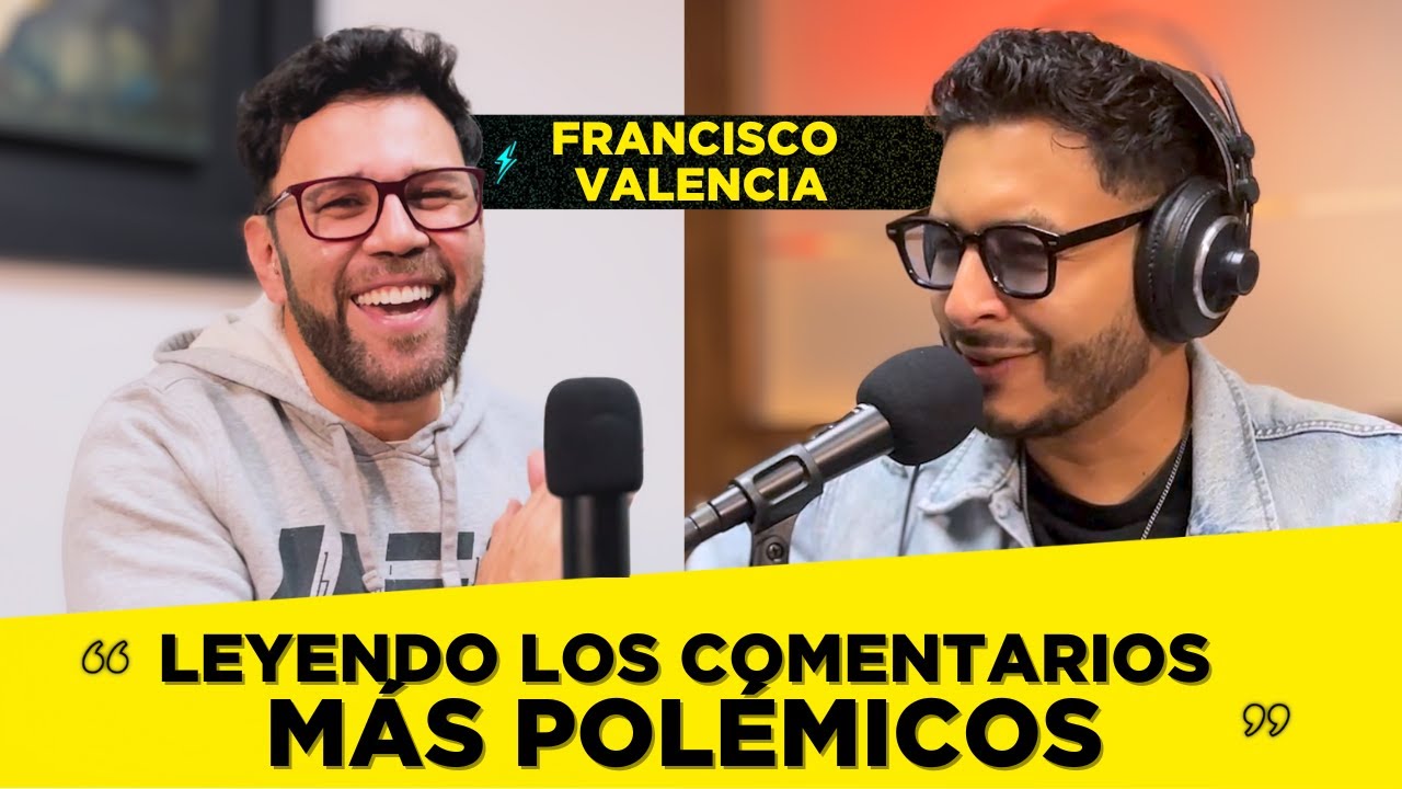 EP 102| FRANCISCO VALENCIA | CRÍTICAS SOCIALES, INDUSTRIA TELEVISIVA ...