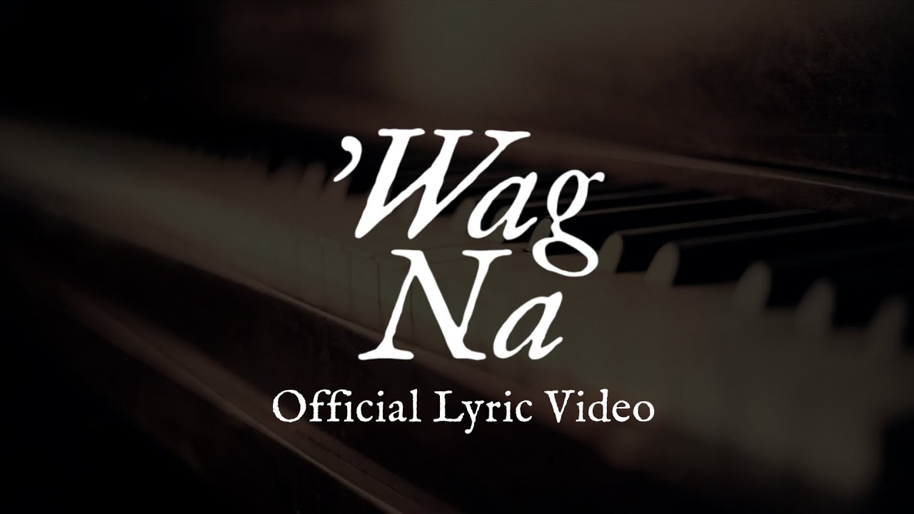 CALISTA - 'Wag Na' Official Lyric Video - YouTube