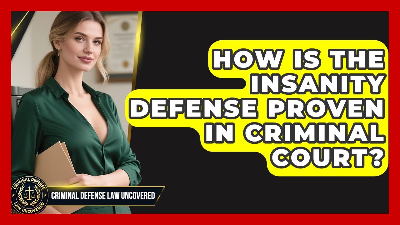 How Is The Insanity Defense Proven In Criminal Court? - Criminal ...
