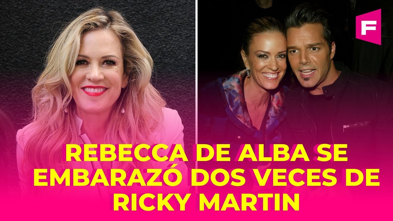 Rebecca de Alba se embarazó dos veces de Ricky Martin, pero ocurrió una ...