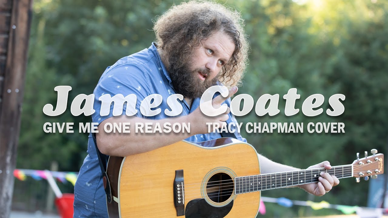 Give Me One Reason (Tracy Chapman Cover) by James Coates - YouTube