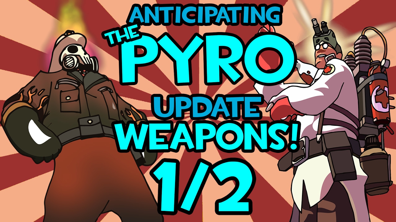 TF2: Anticipating the Pyro update - Weapons part 1/2 - YouTube