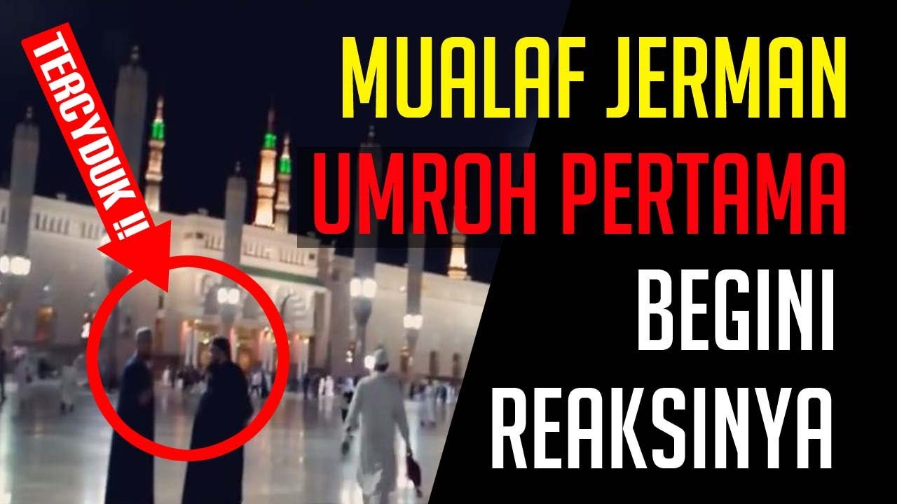 Mualaf Jerman Umroh Pertama Begini Reaksinya | Muallaf Channel - YouTube