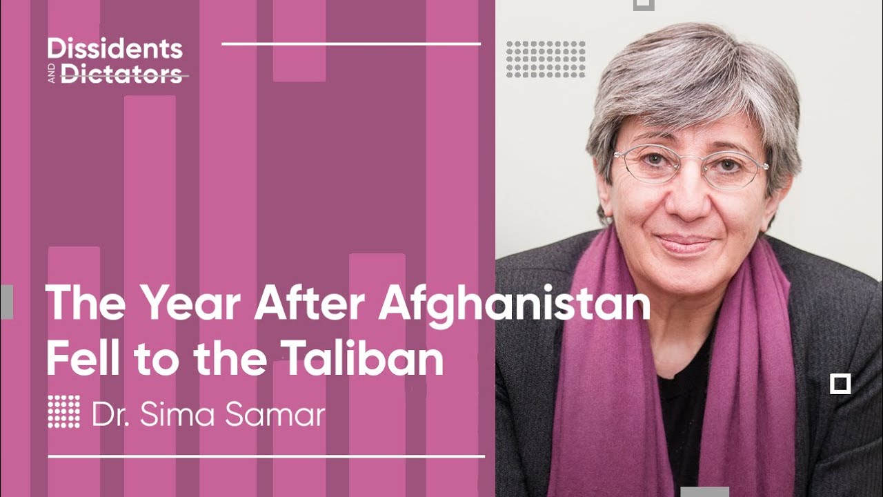 The Year After Afghanistan Fell to the Taliban - Dr. Sima Samar - YouTube