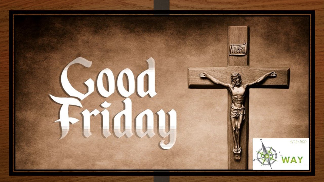 Good Friday at The Way Fellowship - YouTube