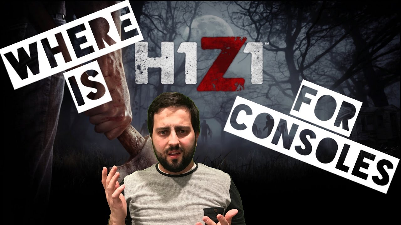 Where is H1Z1 for Consoles? - YouTube