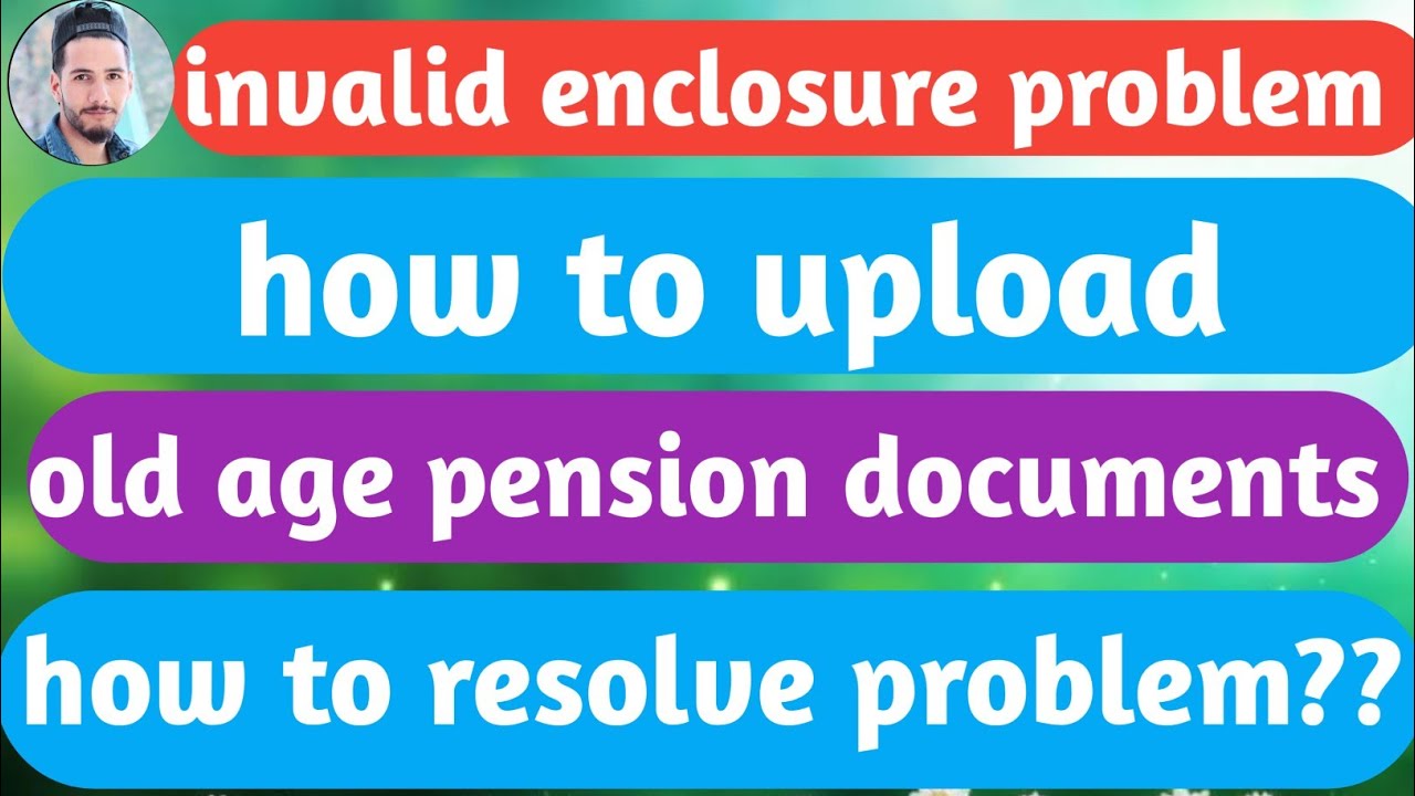 Invalid enclosure please try again||how to upload old age pension ...