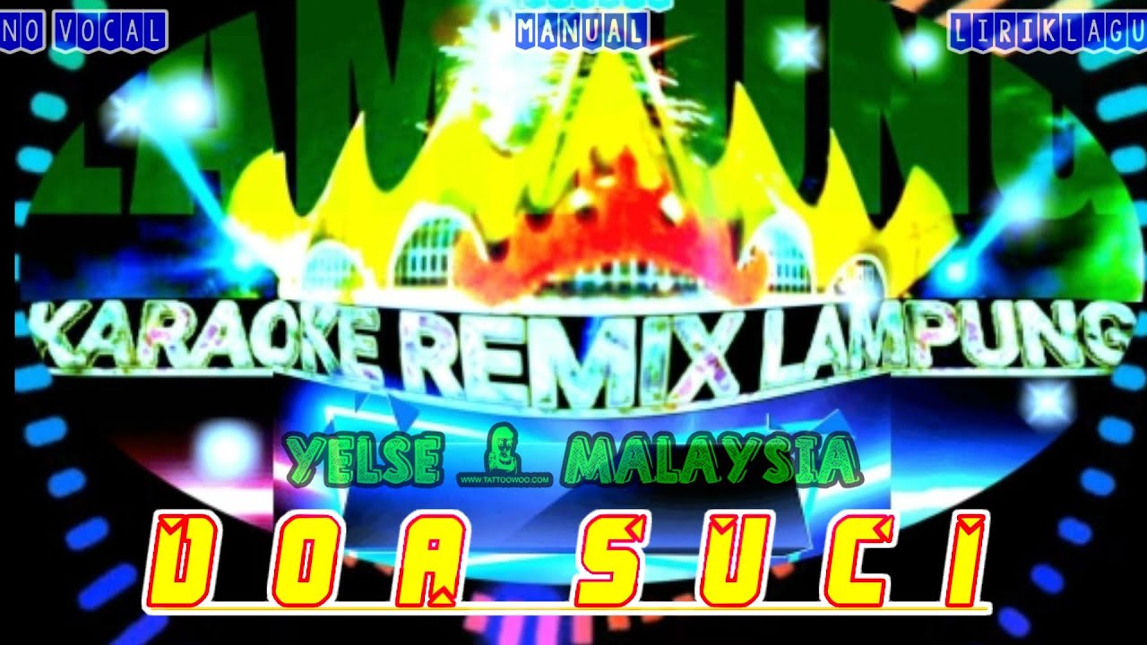 KARAOKE REMIX LAMPUNG | DOA SUCI - YELSE - KARAOKE - REMIX LAMPUNG ...