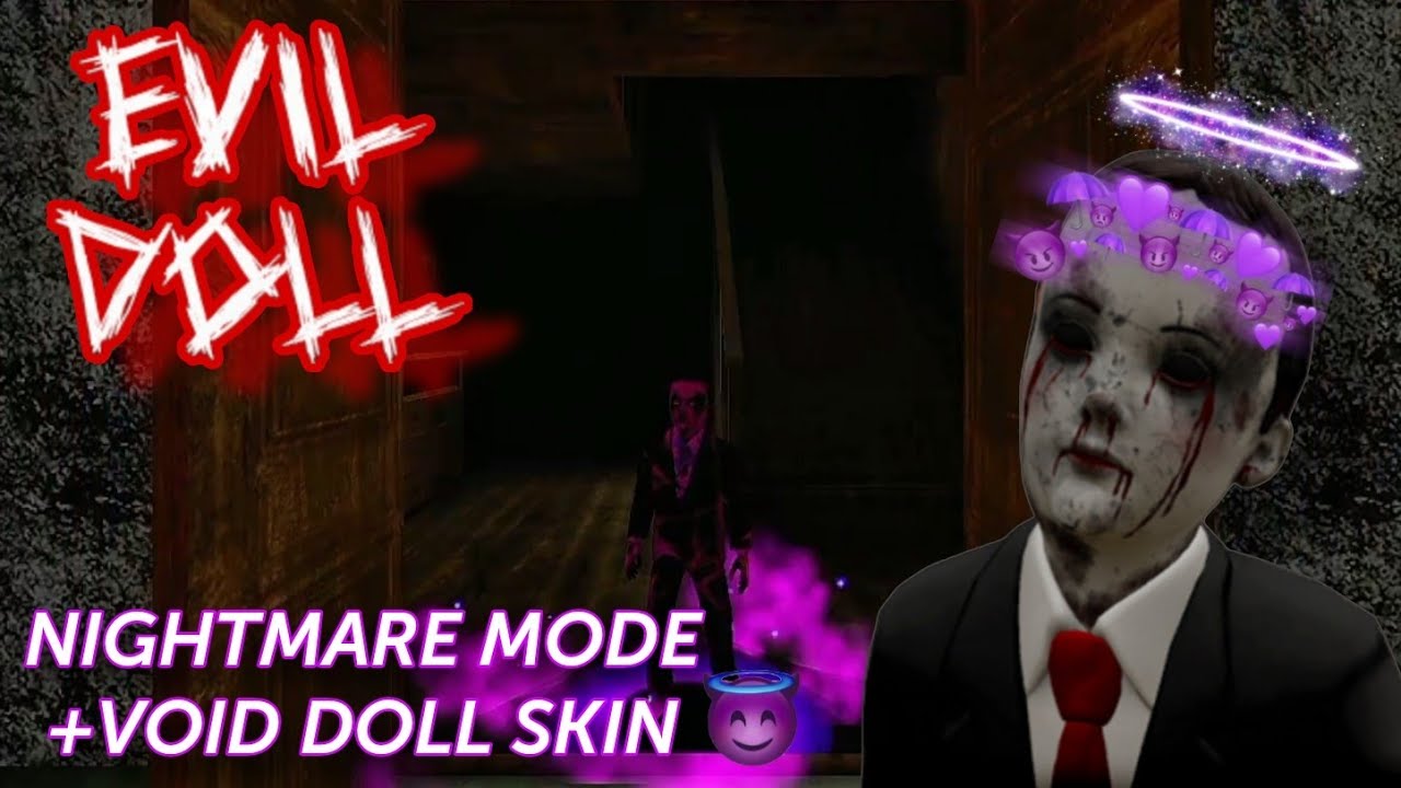 Evil Doll - Nightmare Mode+Void Doll Skin! - YouTube