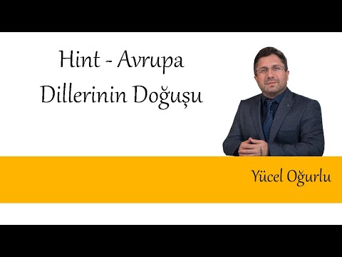Hint-Avrupa Dillerinin Doğuşu | Yücel Oğurlu