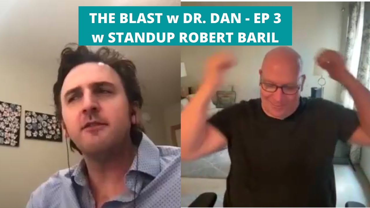 THE BLAST w Dr. DAN, Ep3 -- w Standup Robert Baril - YouTube