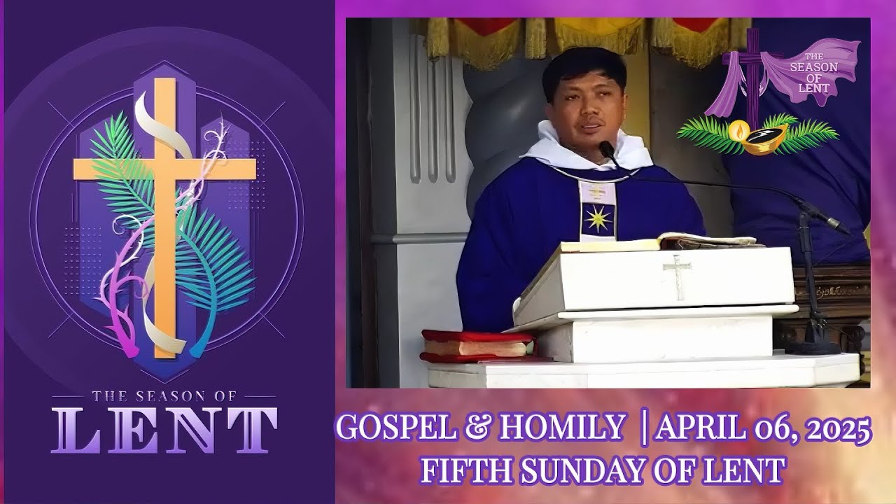 GOSPEL & HOMILY | April 06, 2025 | Fifth Sunday of Lent - YouTube