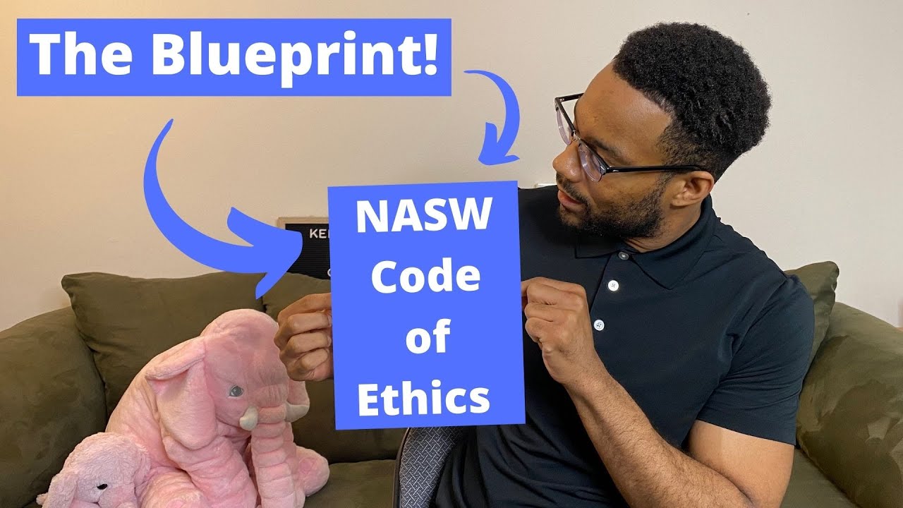 NASW Code of Ethics | A Social Worker’s BLUEPRINT in Navigating the ...
