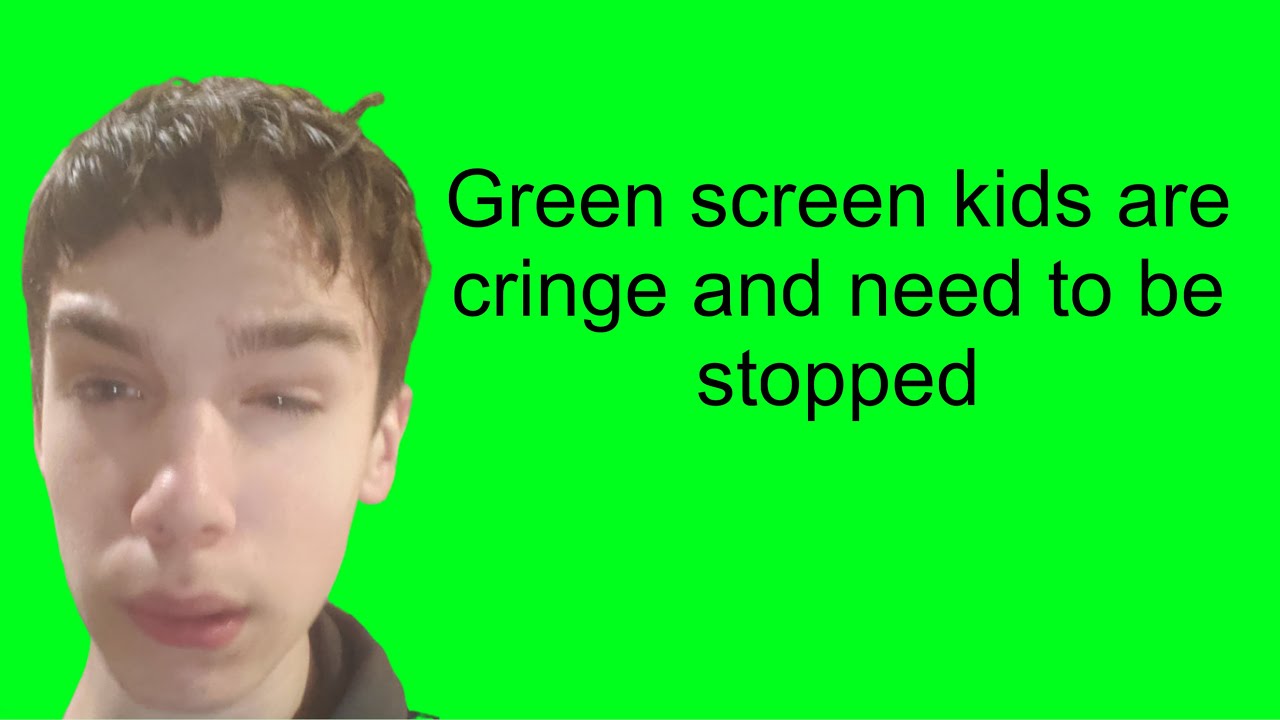 Green screen kids are cringe - YouTube
