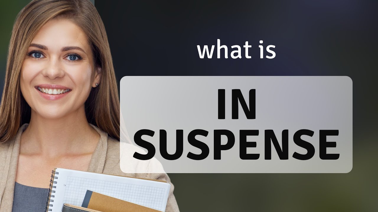 Understanding "In Suspense": An English Phrase Explained - YouTube